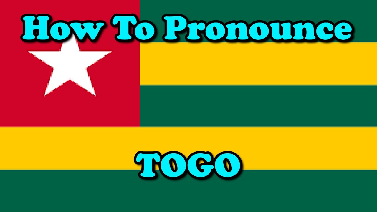How To Pronounce: Togo (Countries of the World) - YouTube