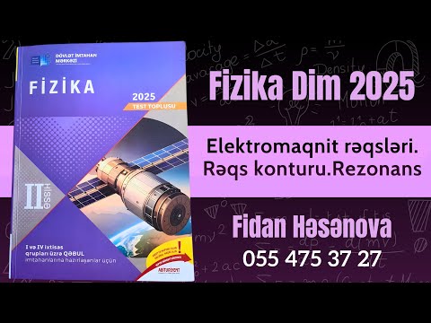 Fizika 2ci hissə yeni toplu 2025.Sərbəst elektromaqnit rəqsləri.Rəqs konturu.Rezonans.Generator