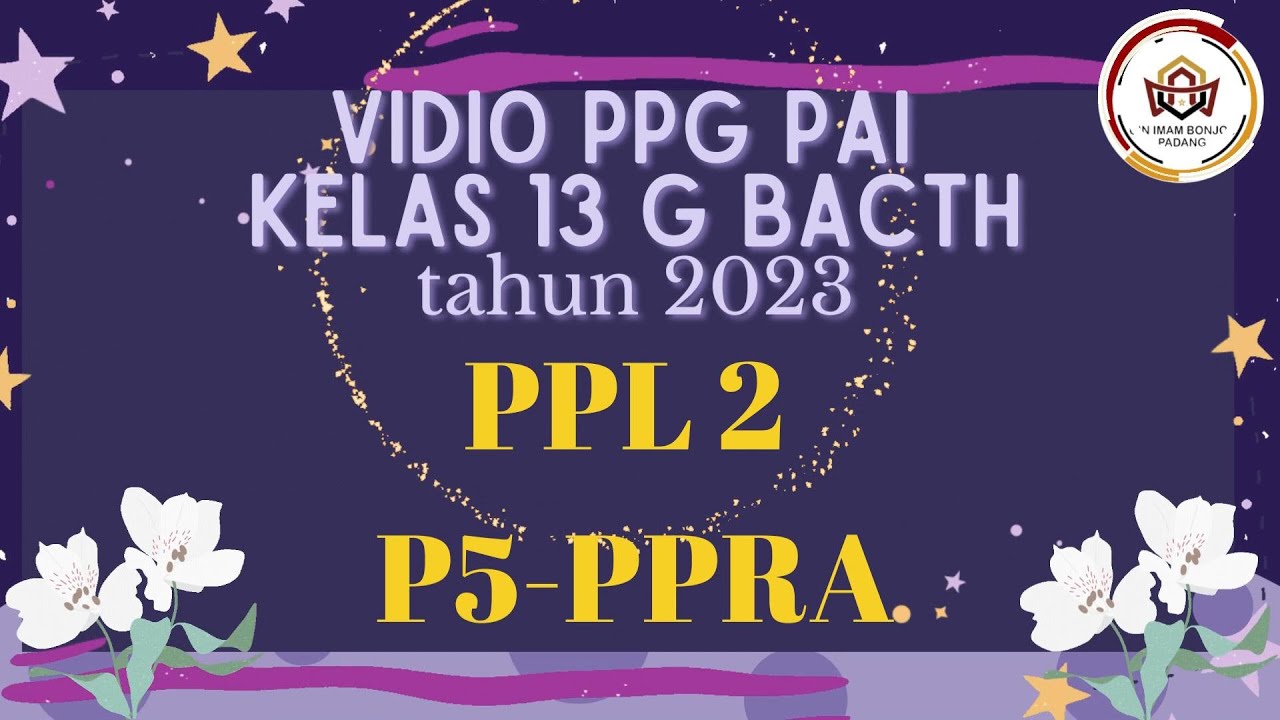 VIDIO PPL 2 MODUL AJAR P5 - PPRA UIN IMAM BONJOL PADANG TAHUN 2023 - YouTube