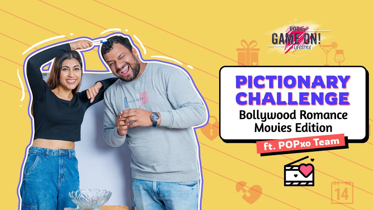 Pictionary Challenge: Bollywood Romance Movies Edition ft. POPxo Team - POPxo Game On ...