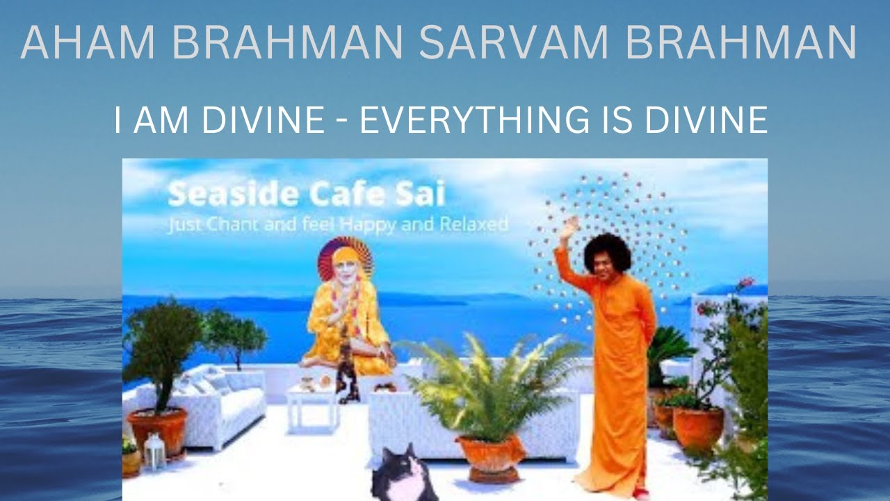 AHAM BRAHMAN SARVAM BRAHMAN | I AM DIVINE - EVERYTHING IS DIVINE - YouTube