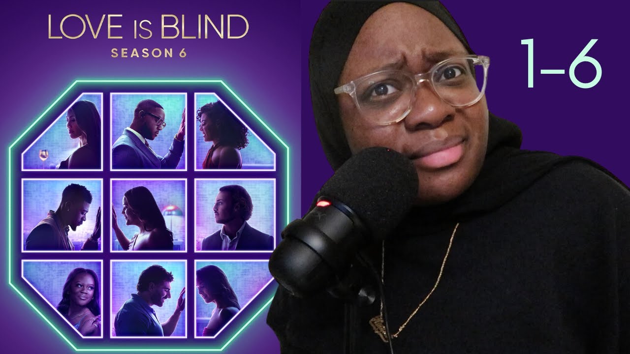 LOVE IS BLIND SEASON 6 (Ep.1-6) REVIEW | LOVE MAY BE BLIND BUT HE'S NOT ...