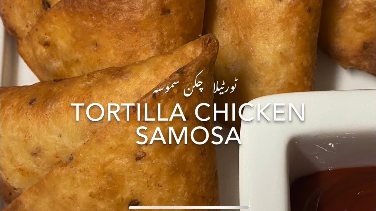 Samia Food Diaries | How To Make Tortilla Chicken Samosa | Easy Cooking ...