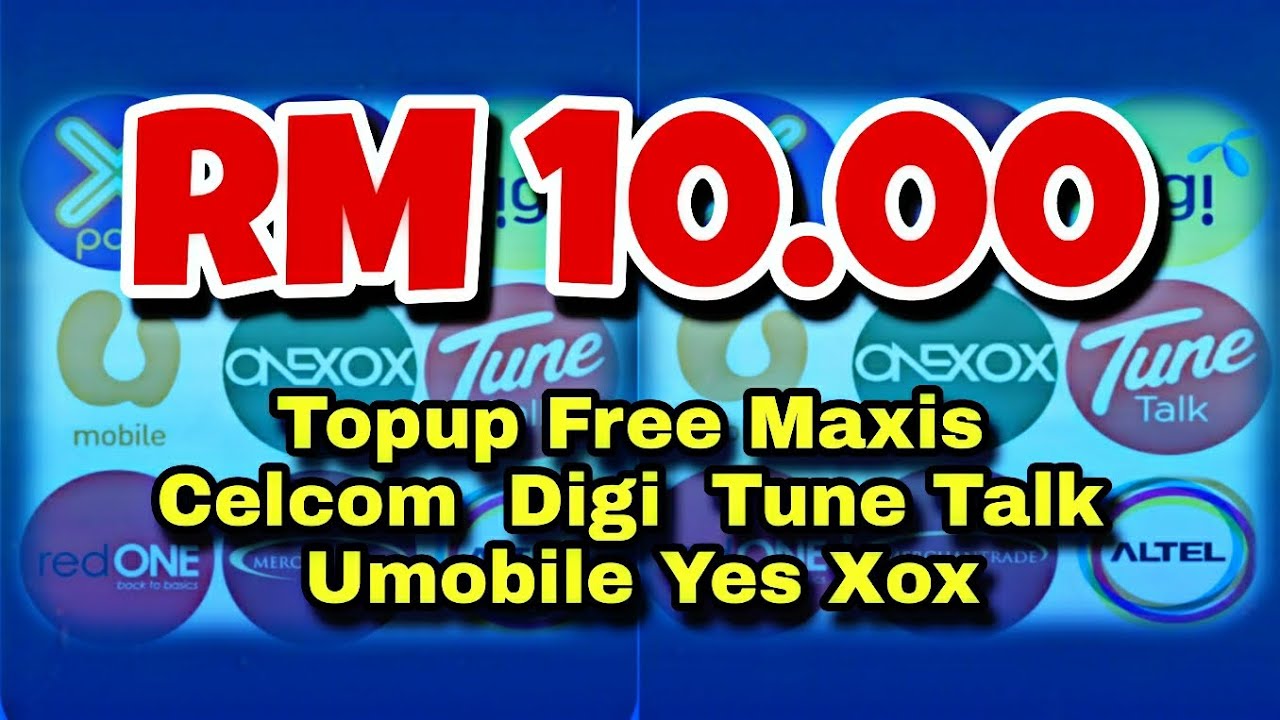 Cepat join !! top up free RM10 ( maxis celcom digi umobile dll ) - YouTube