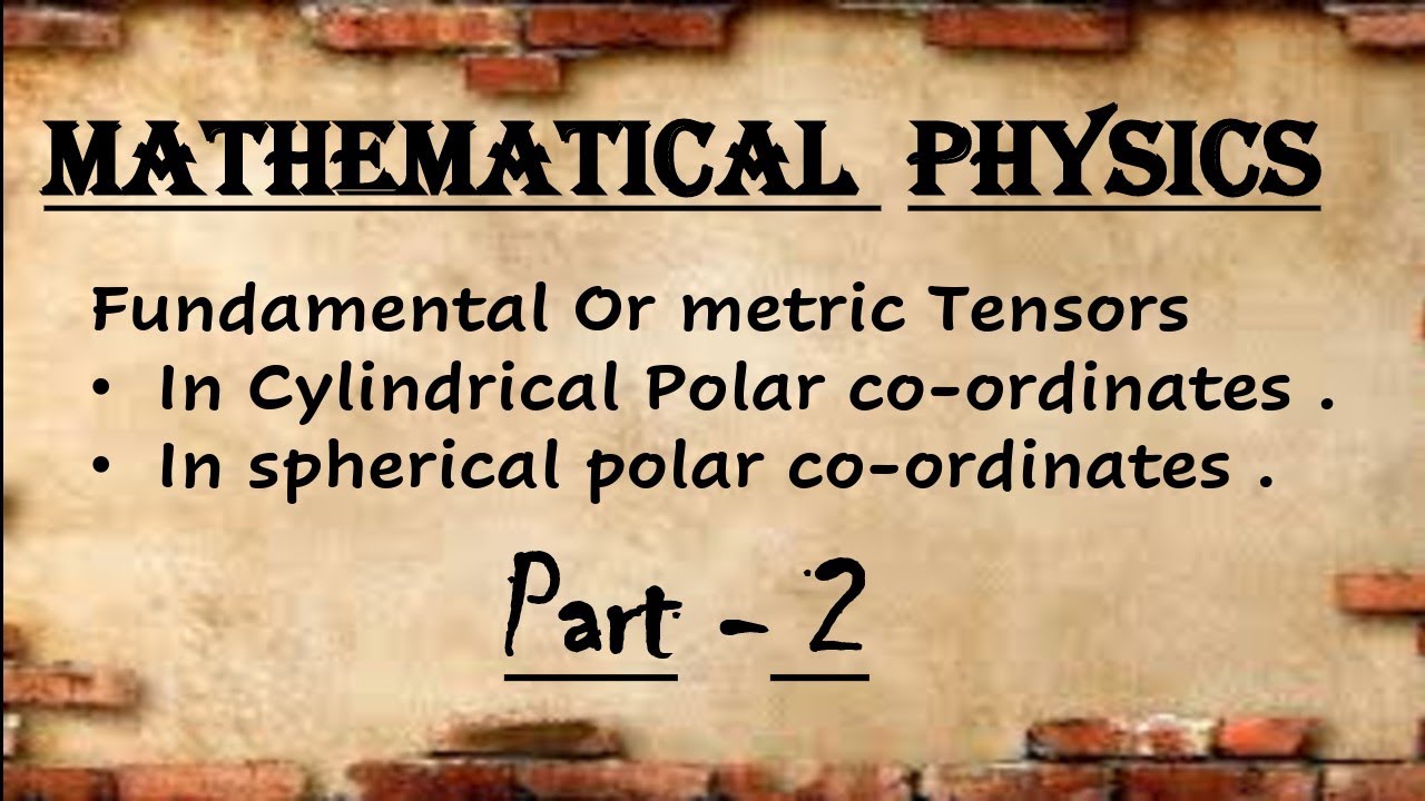 Fundamental or metric tensors||P-2|| In cylindrical polar coordinates ...