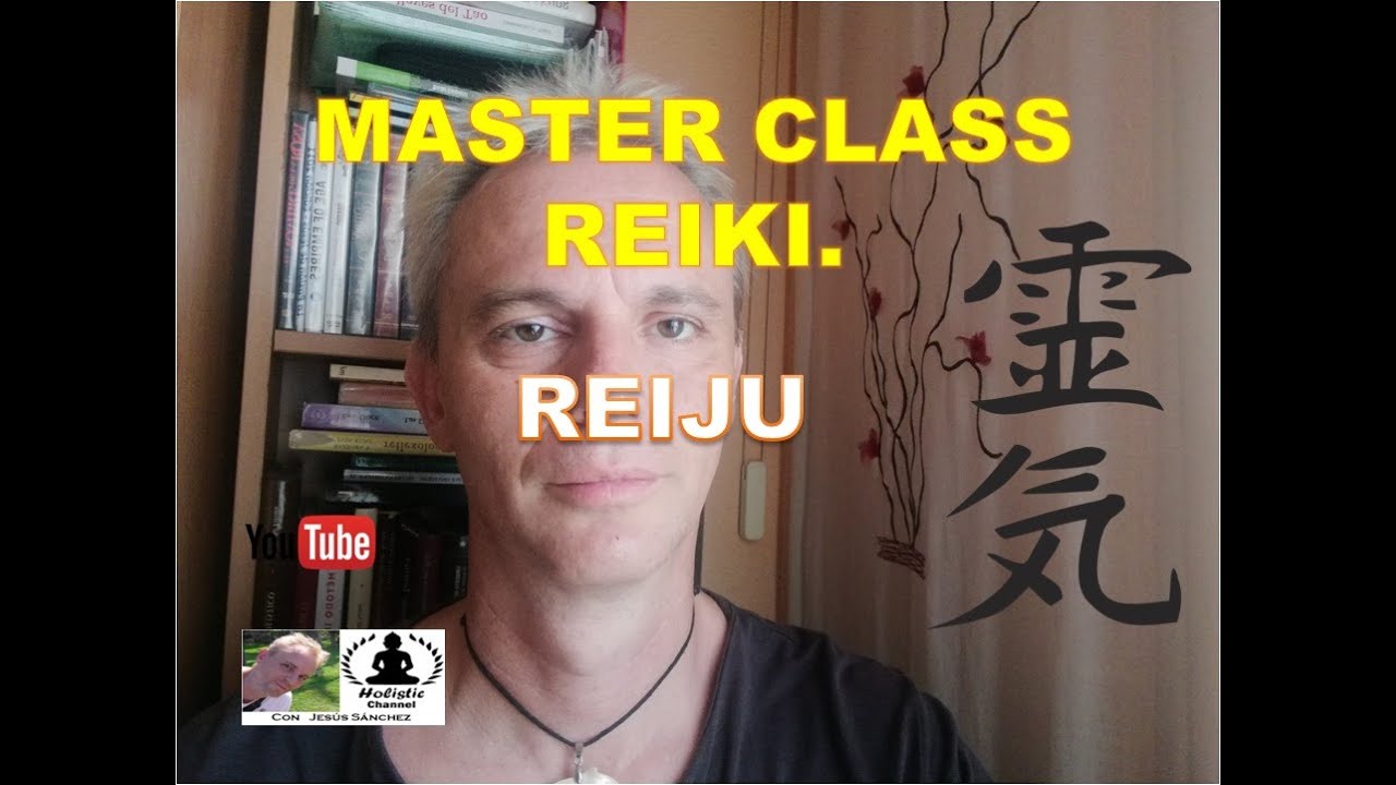 MASTER CLASS REIKI REIJU - YouTube