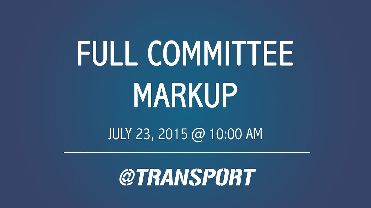 Full Committee Markup - YouTube