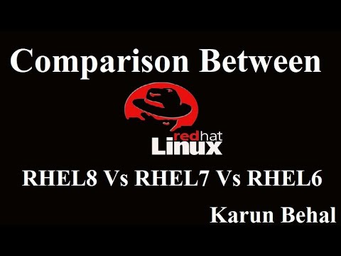Comparison Between RHEL 8 Vs RHEL7 Vs RHEL6[English] By Karun Behal - YouTube