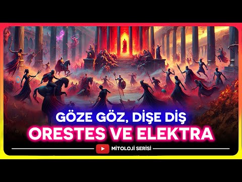 Elektra ve Orestes: Göze Göz, Dişe Diş (Mitoloji Serisi) #mitoloji