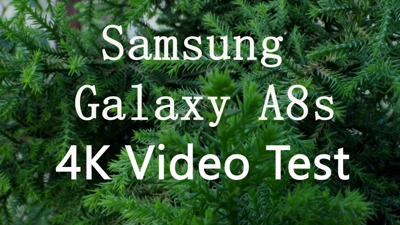 Samsung Galaxy A8s 4K video Sample Test !