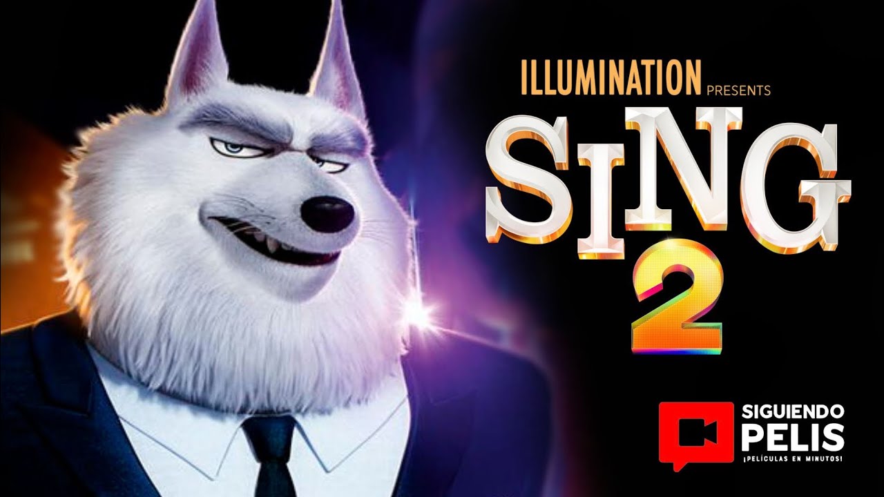 SING 2 | ¡VEN Y CANTA DE NUEVO! | RESUMEN EN 12 MINUTOS - YouTube