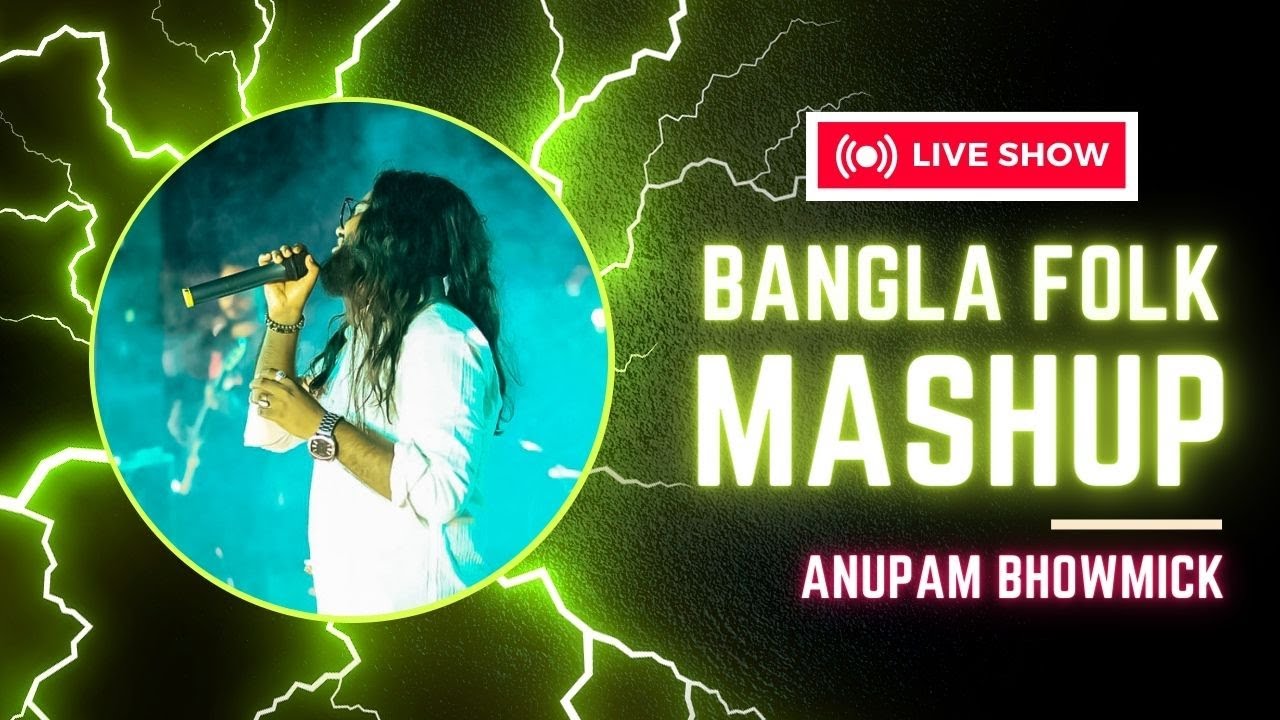 Folk Mashup Bangla | Anupam Bhowmick Live 2023 - YouTube