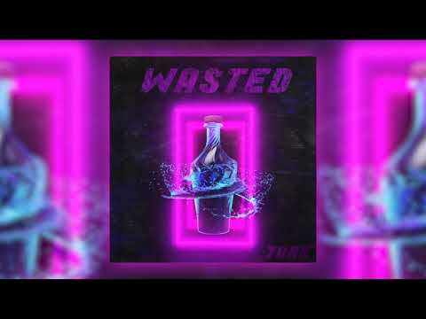 WASTED - T.U.R.K [FREE DOWNLOAD]