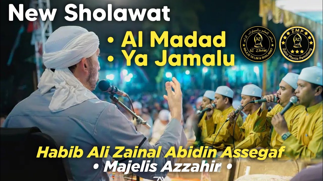 New Terbaru - Sholawat Al Madad - Ya Jamalu || Majelis Azzahir - YouTube
