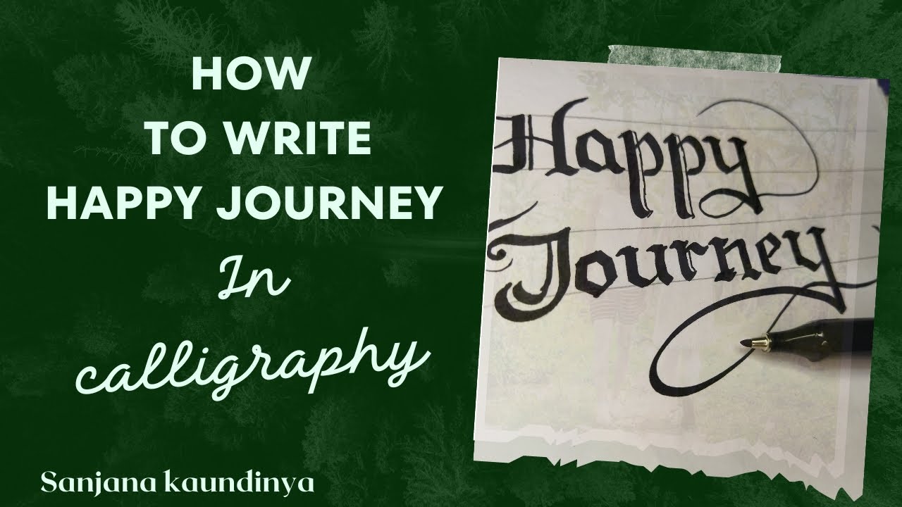 How to write Happy journey in Calligraphy | Calligraphy lettering - YouTube