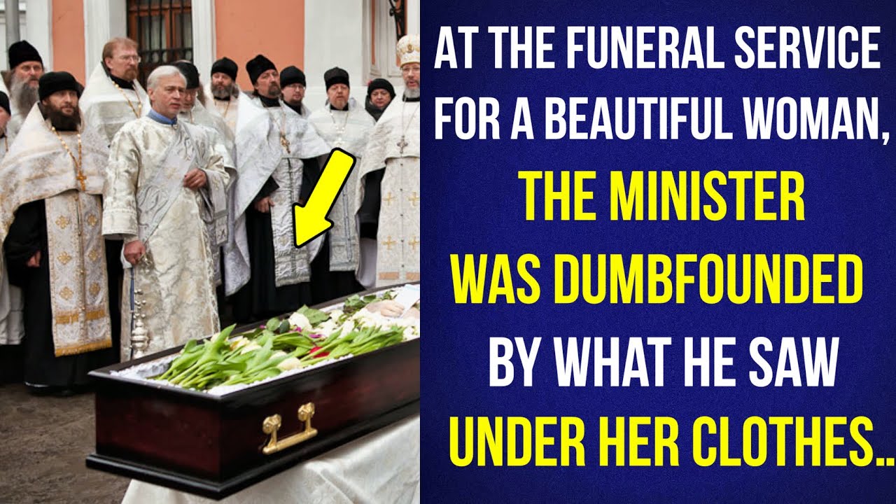 Performing the funeral service for a beautiful woman, the minister saw ...