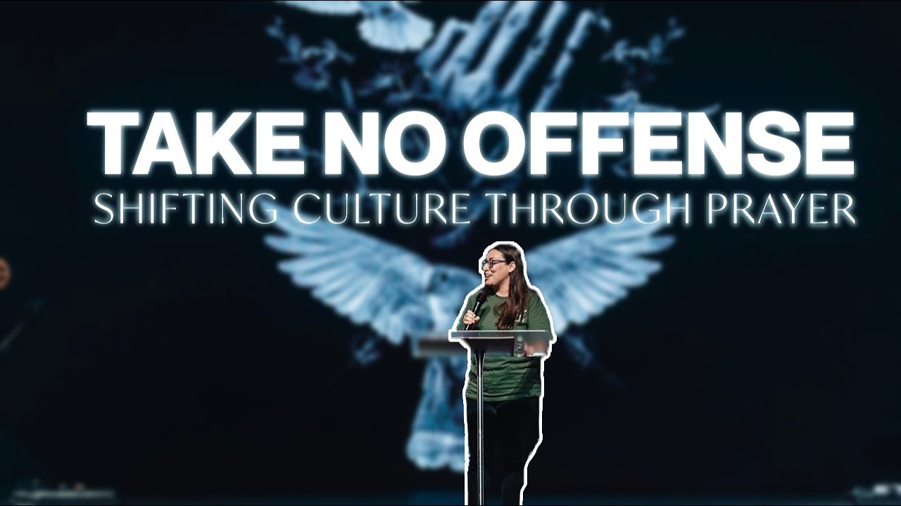 Take No Offense | Shifting Culture Through Prayer | Nikki Gonzales ...