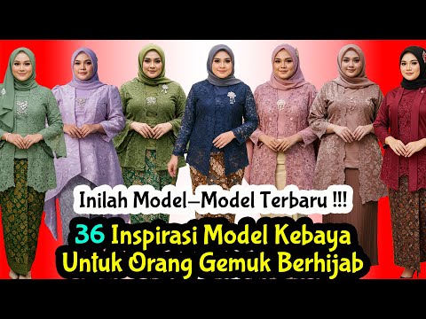 Inspirasi Model Kebaya Untuk Orang Gemuk Berhijab| Rekomendasi Contoh Baju Kebaya Orang Gemuk Pendek