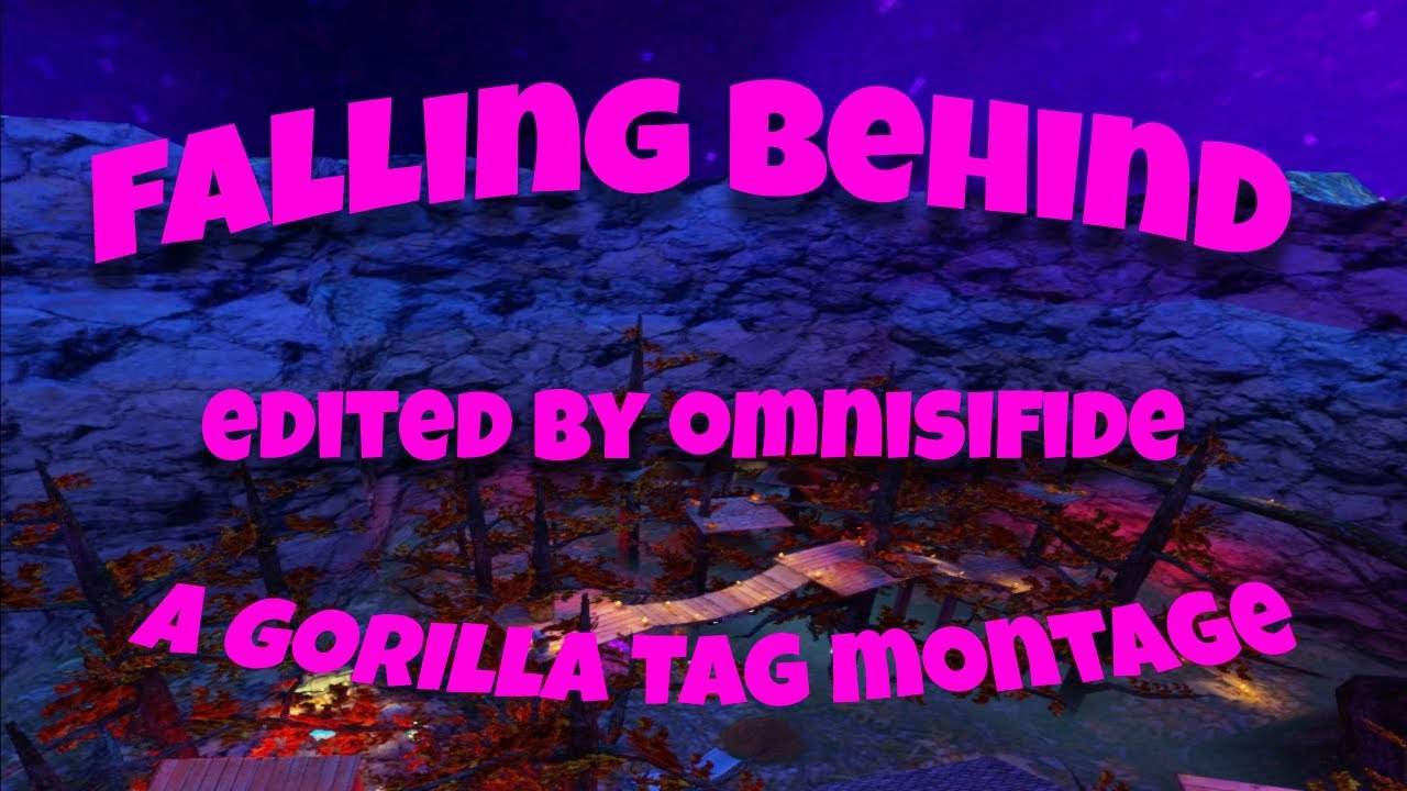 Falling Behind | A Gorilla Tag Montage - YouTube