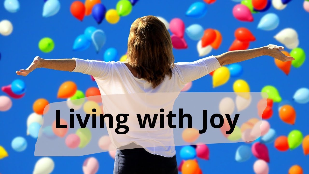 Living With Joy - YouTube
