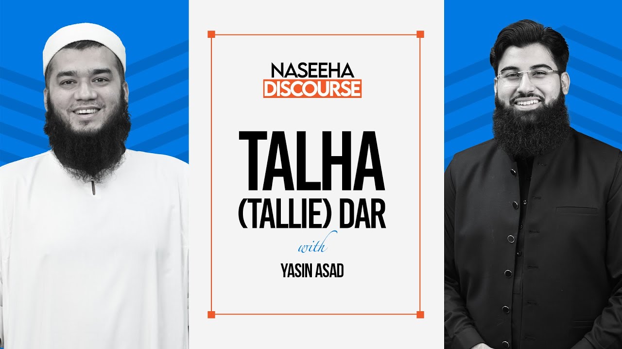 Naseeha Discourse Ft. Talha Dar - YouTube