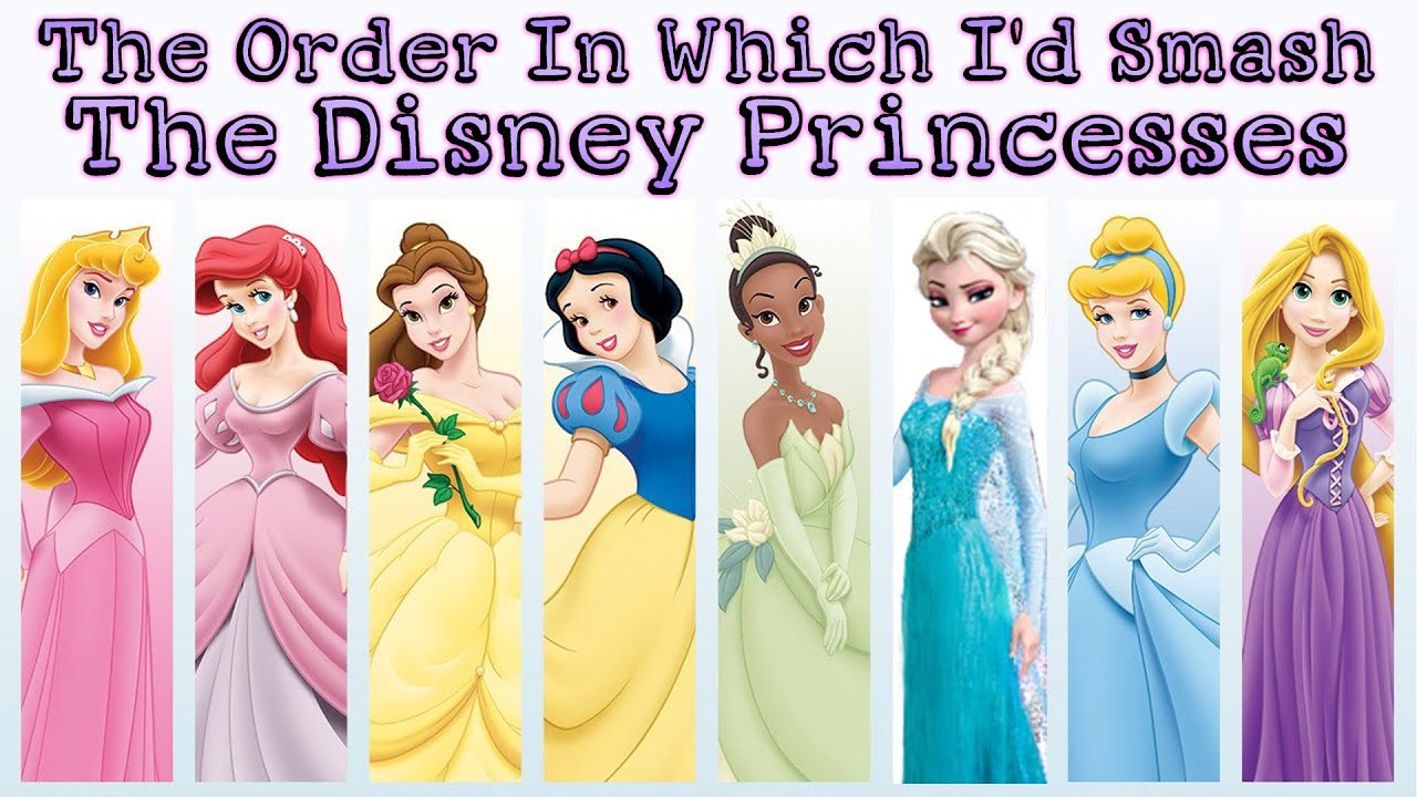 The Order I'd Smash The Disney Princesses In - YouTube
