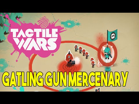 Tactile Wars - Hiring the first Mercenary, Gatling Gun ! - YouTube