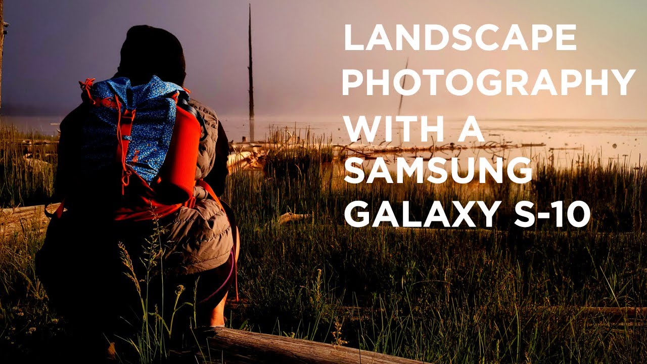 UNLOCK THE POTENTIAL OF YOUR SAMSUNG GALAXY S-10 Phone~ Landscape ...