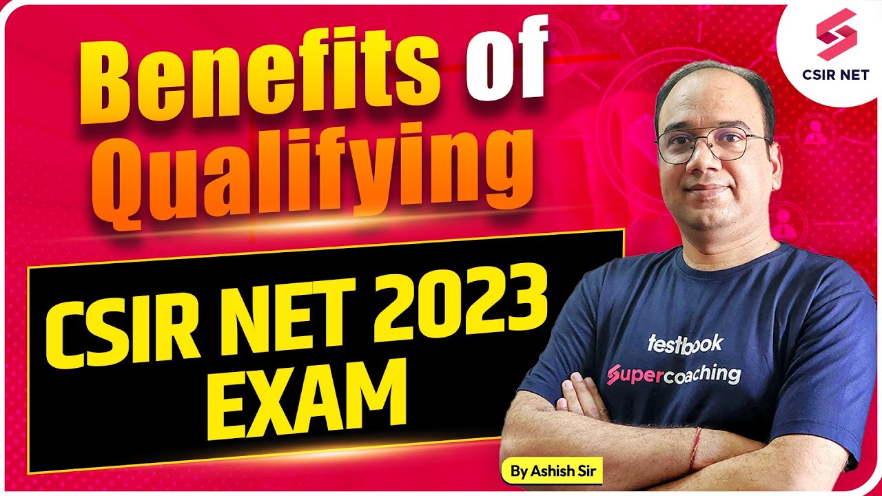 CSIR NET JUNE 2023 | Benefits of Qualifying CSIR NET Exam | CSIR Latest ...