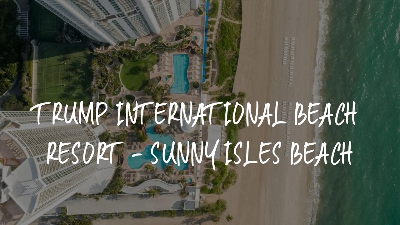 Trump International Beach Resort - Sunny Isles Beach Review - Miami ...