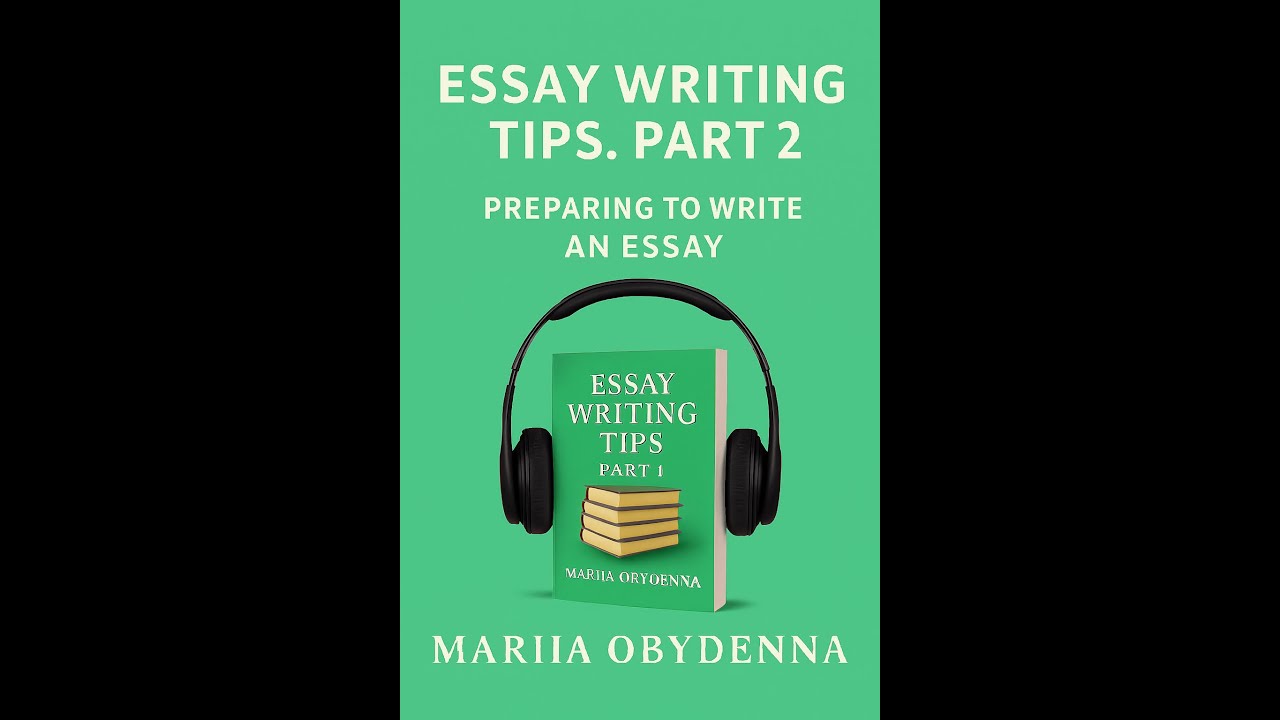 Preparing to write an essay. Part 2. Essay Writing Tips. Maria Obydenna ...
