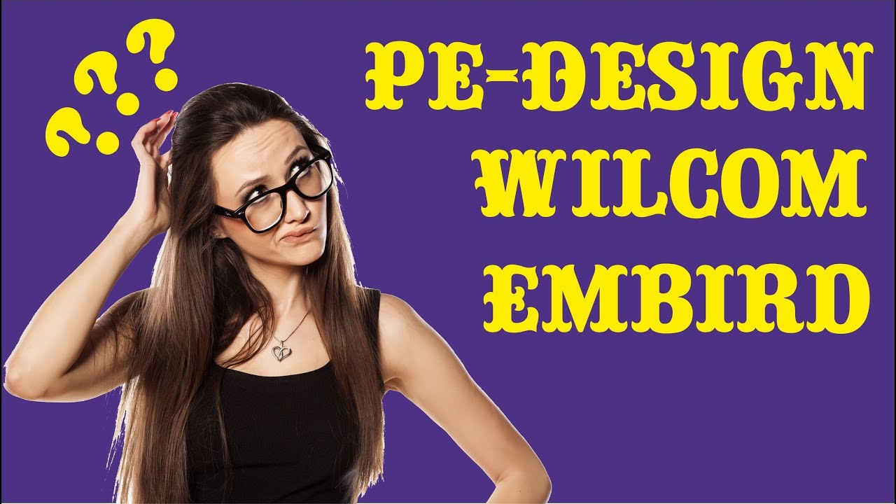 Выбор программы для создания дизайнов машинной вышивки. Wilcom, Embird, PE-DESIGN. - YouTube