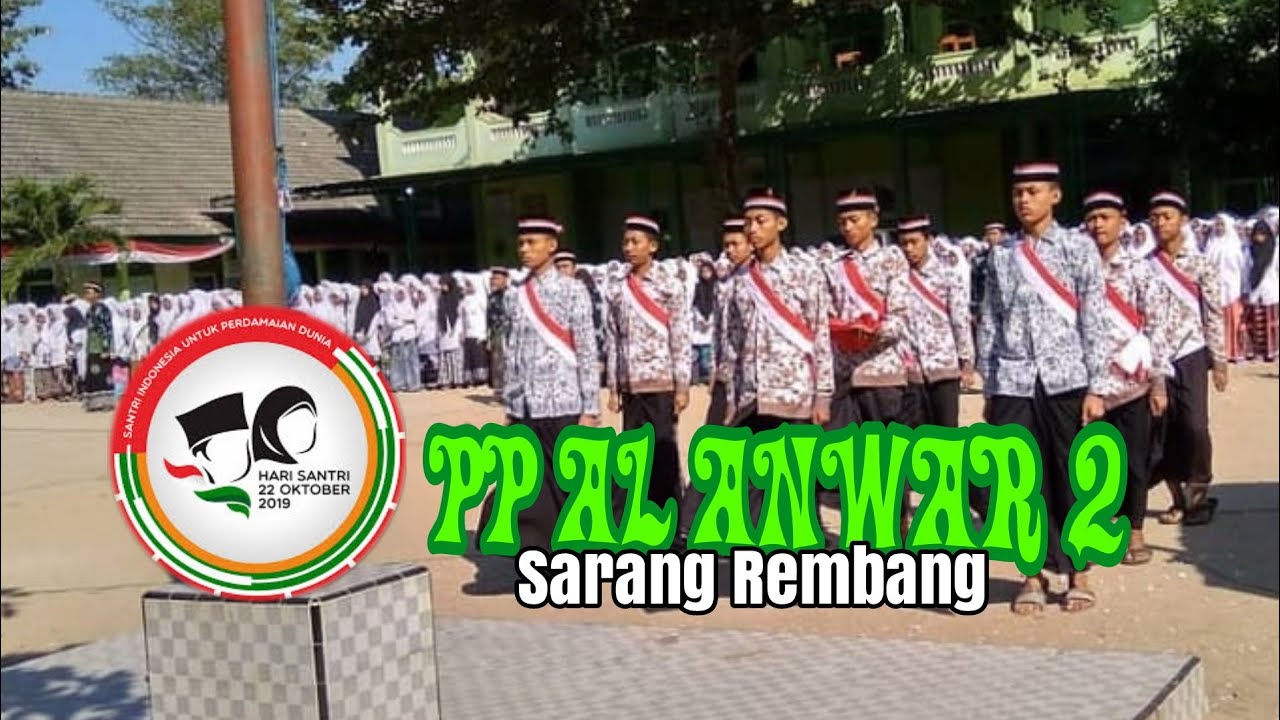 Hari santi Nasional 2019 PP AL ANWAR 2 sarang rembang - YouTube
