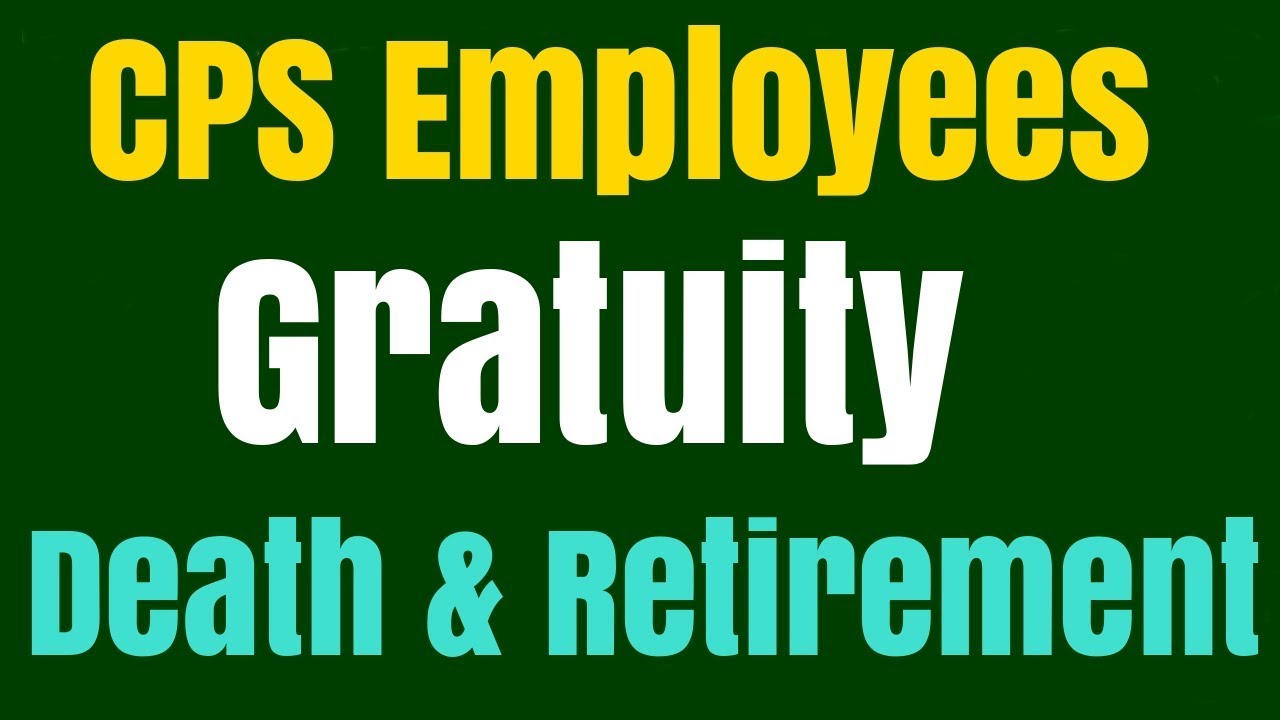 CPS Employees Gratuity. Death, Retirement Gratuity to CPS Employees AP ...