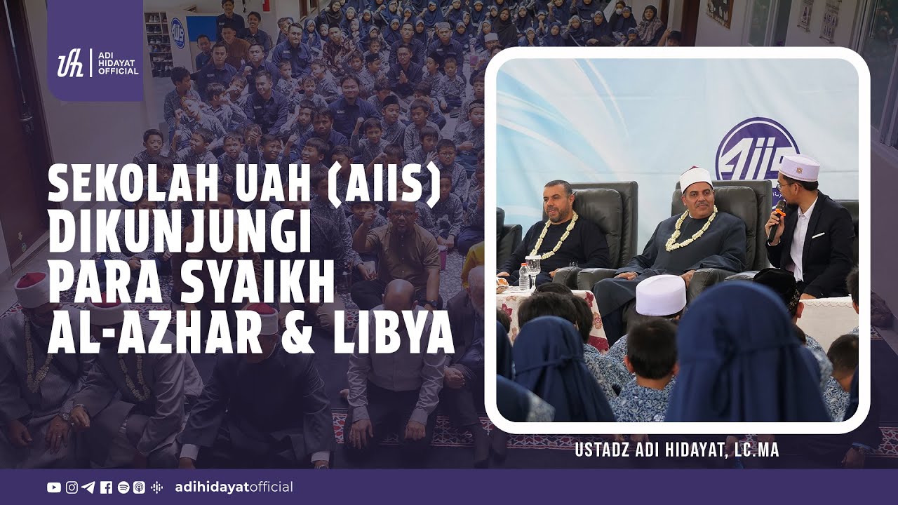Sekolah UAH (AIIS) Dikunjungi Para Syaikh Al-Azhar dan Libya - Ustadz ...