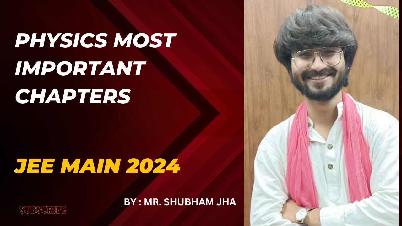 PHYSICS MOST IMPORTANT CHAPTERS FOR 98% in JEE MAIN 2024 🔥🔥 #jeemains # ...