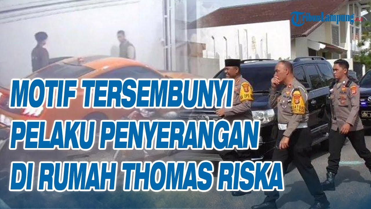Motif Tersembunyi Pelaku Penyerangan di Rumah Pengusaha Thomas Riska ...