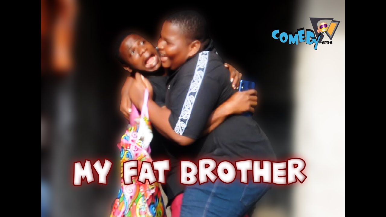 MY FAT BROTHER (Comedy verse) - YouTube