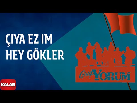 Grup Yorum -  Çiya Ez Im (Hey Gökler) I Hiç Durmadan © 1993 Kalan Müzik
