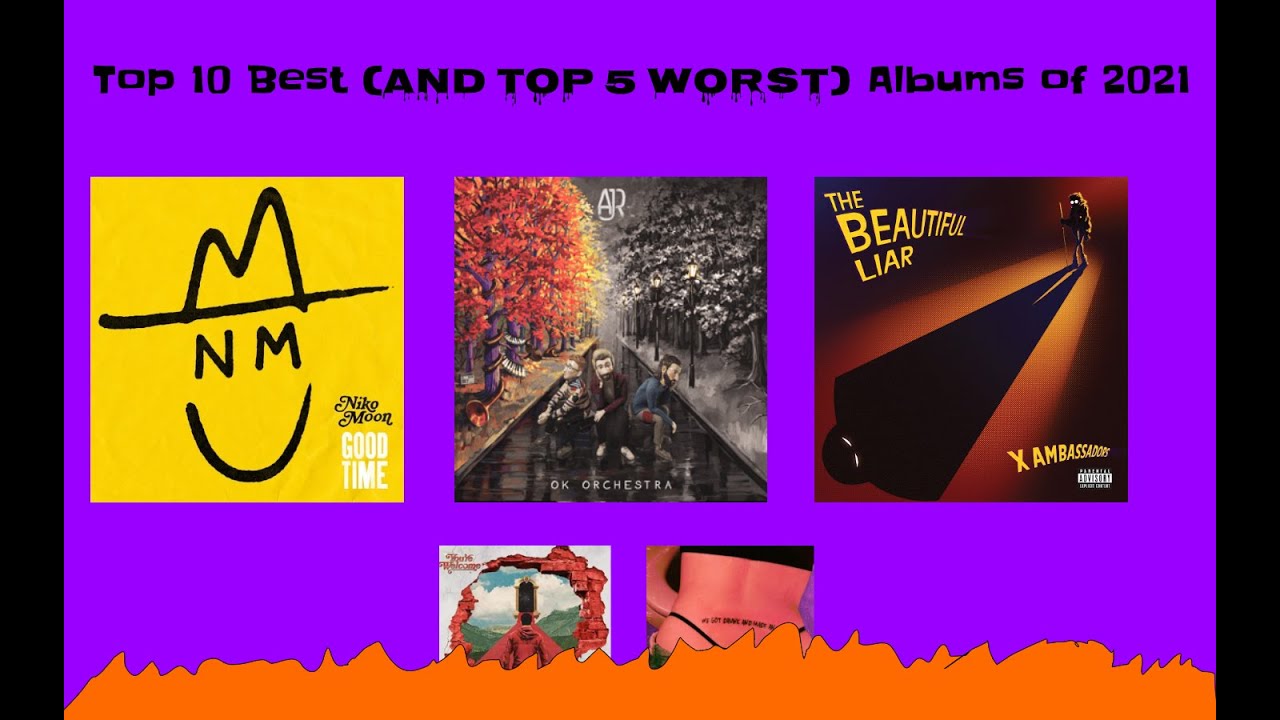 Top 10 Best and Top 5 Worst Albums Of 2021 YouTube top-10-best-and-top-5-worst-albums-of-2021-youtube