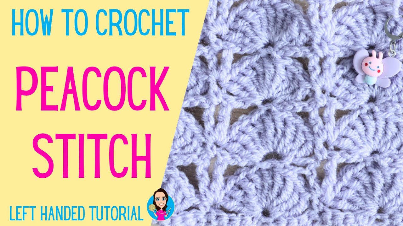 How To Crochet The Peacock Stitch - Left Handed Tutorial - UK Crochet ...