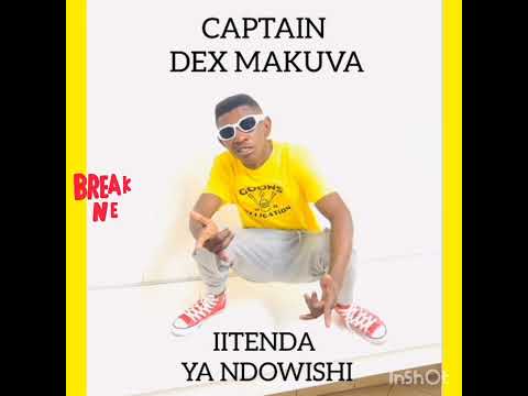 CAPTAIN DEX MAKUVA -IITENDA YA NDOWISHI - YouTube