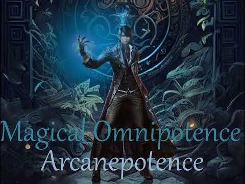 Arcanepotence, Omnipotent Magic, Magical Power, God of Magic, Magical Omnipotence - YouTube