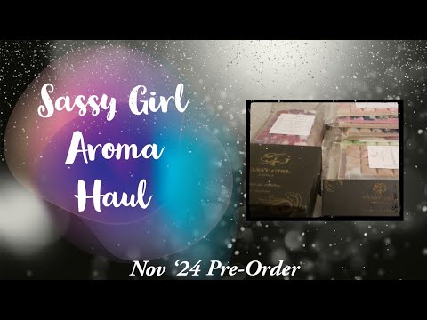 Sassy Girl Aroma Haul #10┃Nov '24 Pre-Order - YouTube