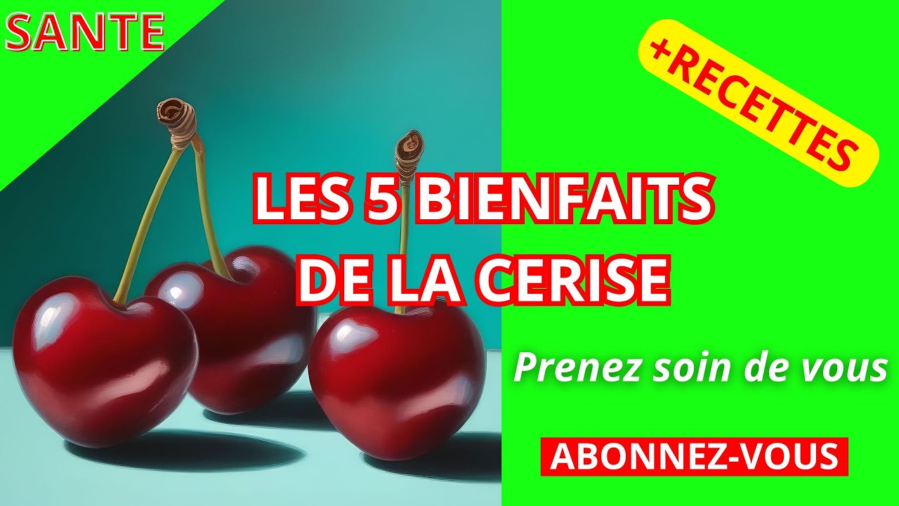 Les 5 incroyables Bienfaits des Cerises pour la santé! #cerise # ...
