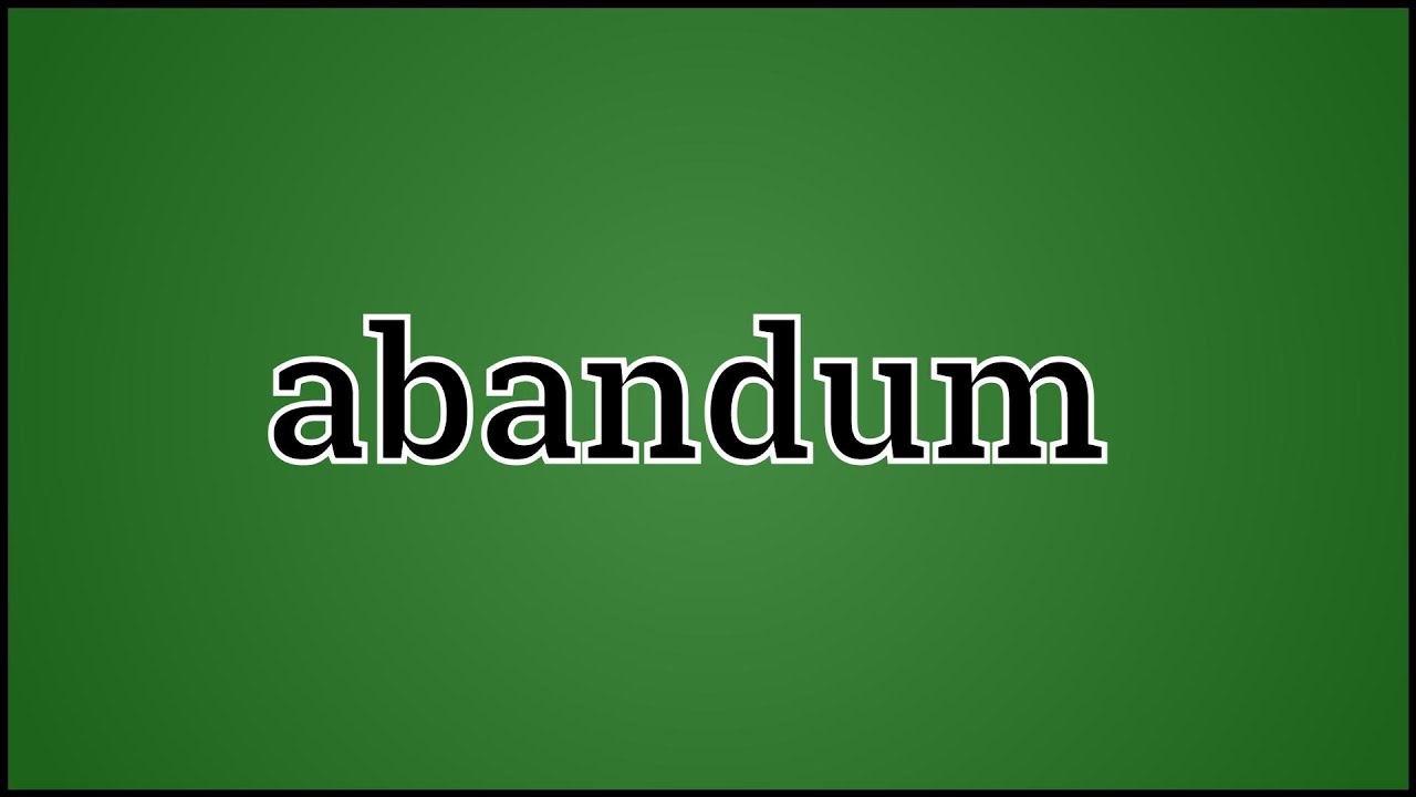 What Abandum Means - YouTube