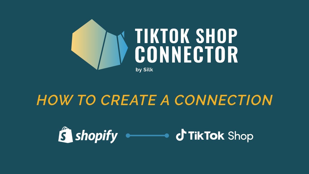TikTok Shop Connector by Silk - How to Create a Connection *NEW* - YouTube
