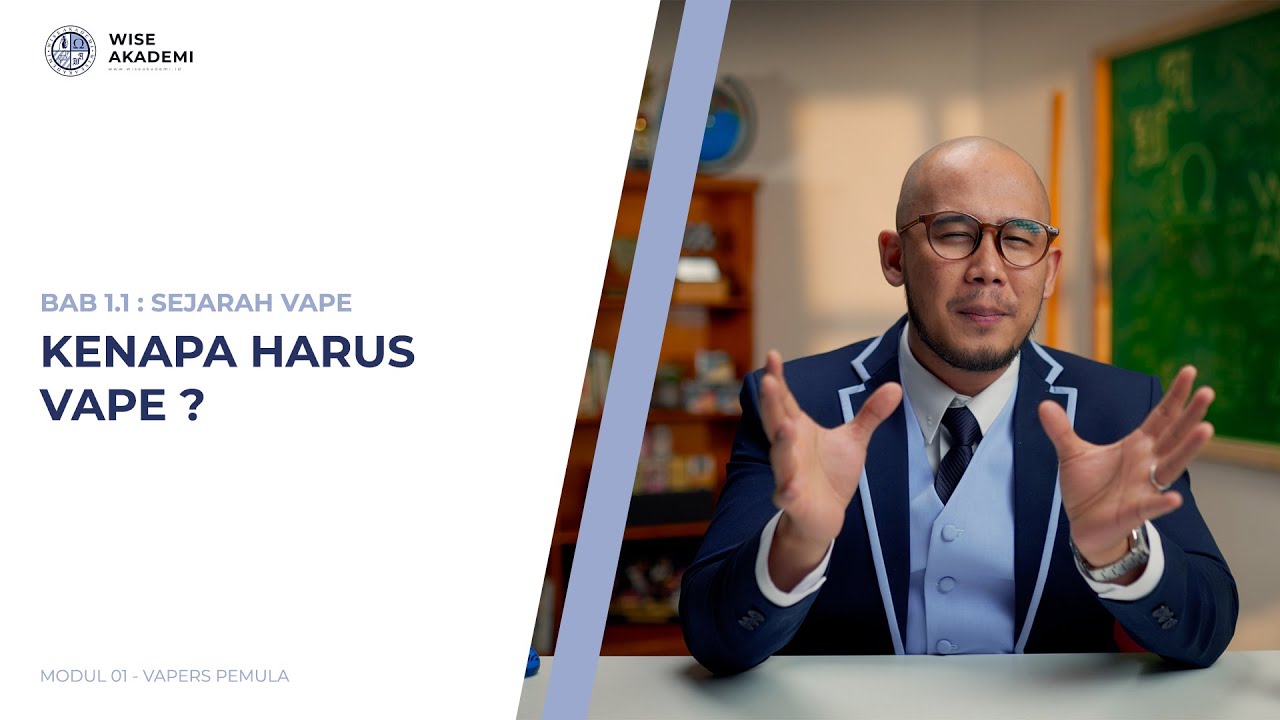 (7/45) KENAPA HARUS VAPE ? - MODUL 1 By wisekademi.id - YouTube