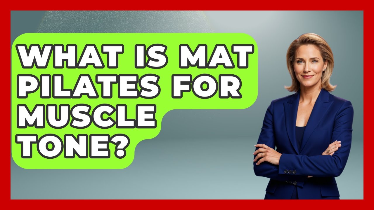 What Is Mat Pilates For Muscle Tone? - Women's Health and Harmony - YouTube