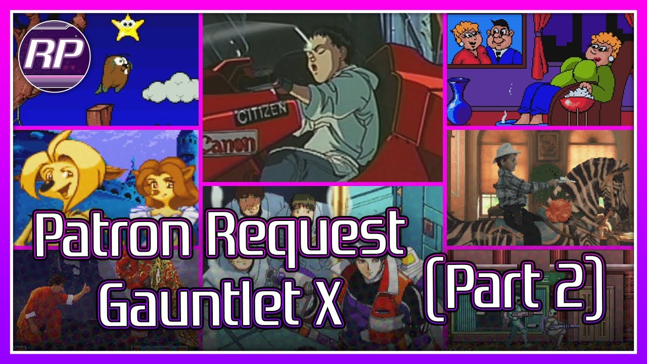 Retro Pals Patron Request Gauntlet 10 - Multiplatform Finale! (Part 2/2 ...